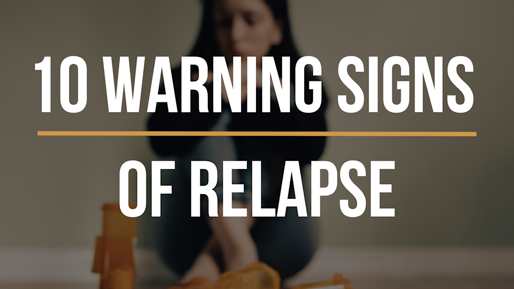 10 Warning Signs of Drug Addiction Relapse