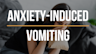 Anxiety-Induced Vomiting: Causes, Symptoms and Treatment