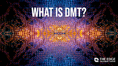 What is DMT? Its Effects & More