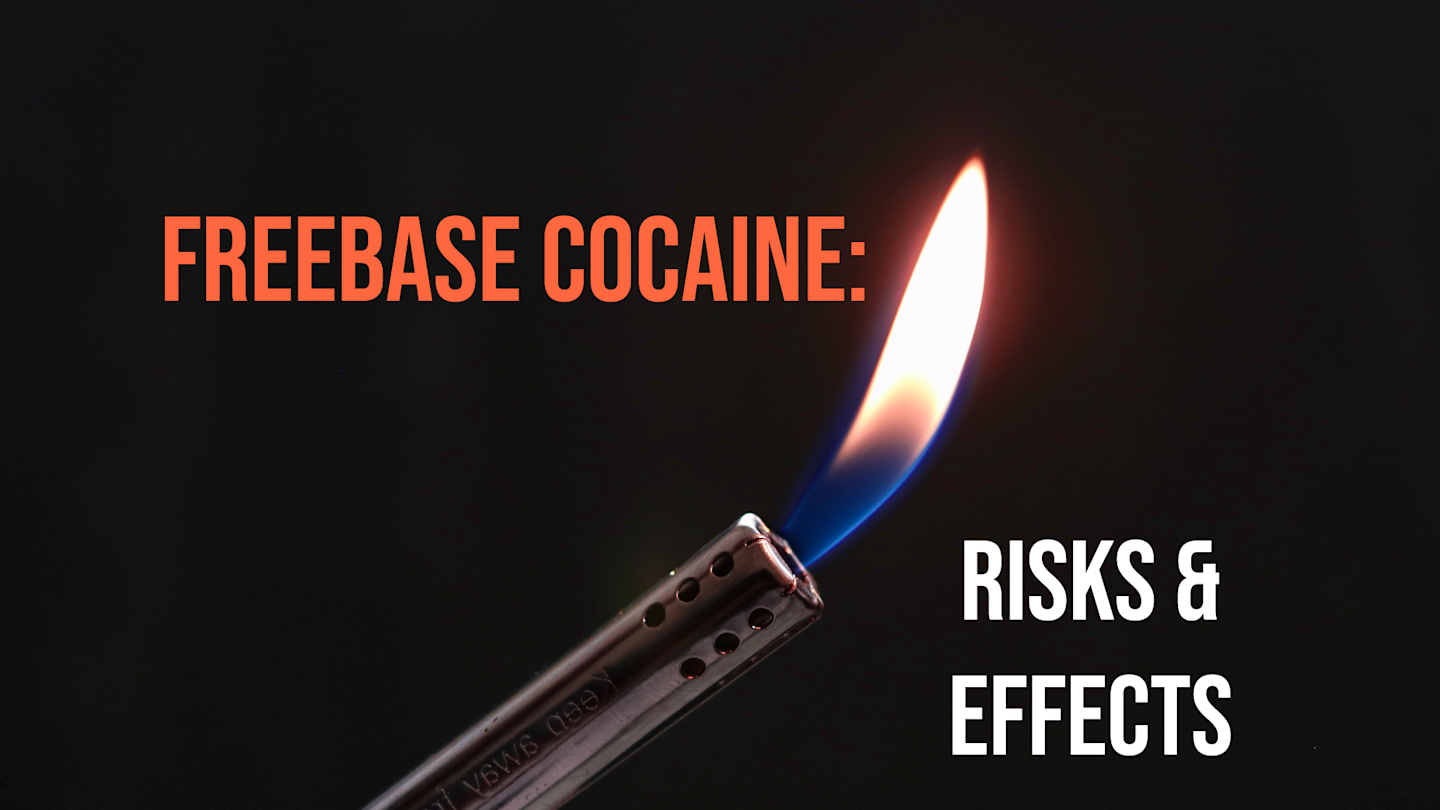 Freebase Cocaine: What Is Freebasing, and Why Is It So Dangerous?