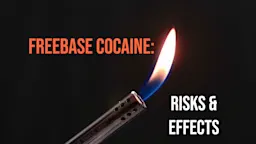 Freebase Cocaine: What Is Freebasing, and Why Is It So Dangerous?