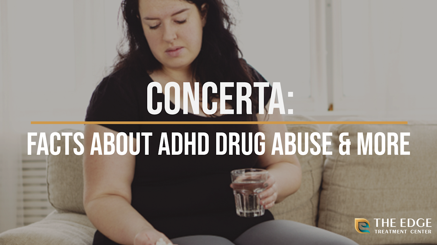 Concerta: Facts About Abuse, Addiction & More