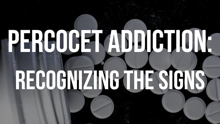 Percocet Addiction: Recognizing the Signs