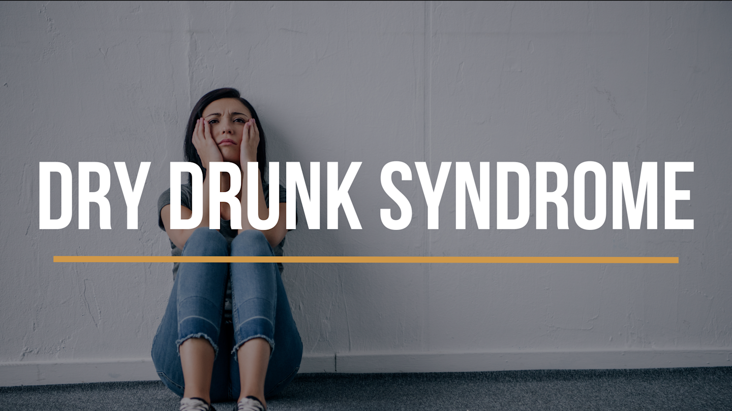 Overcoming Dry Drunk Syndrome: Recognizing Symptoms and Finding Healing