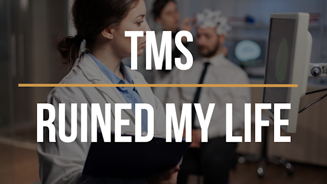 TMS Ruined My Life: Rare Side Effects, Misdiagnosis, and Incomplete ...