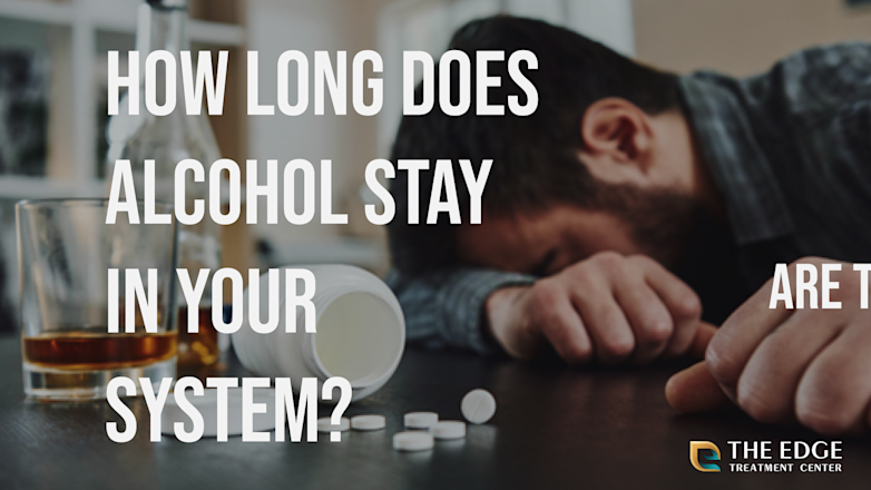 How Long Does Alcohol Stay in Your System?