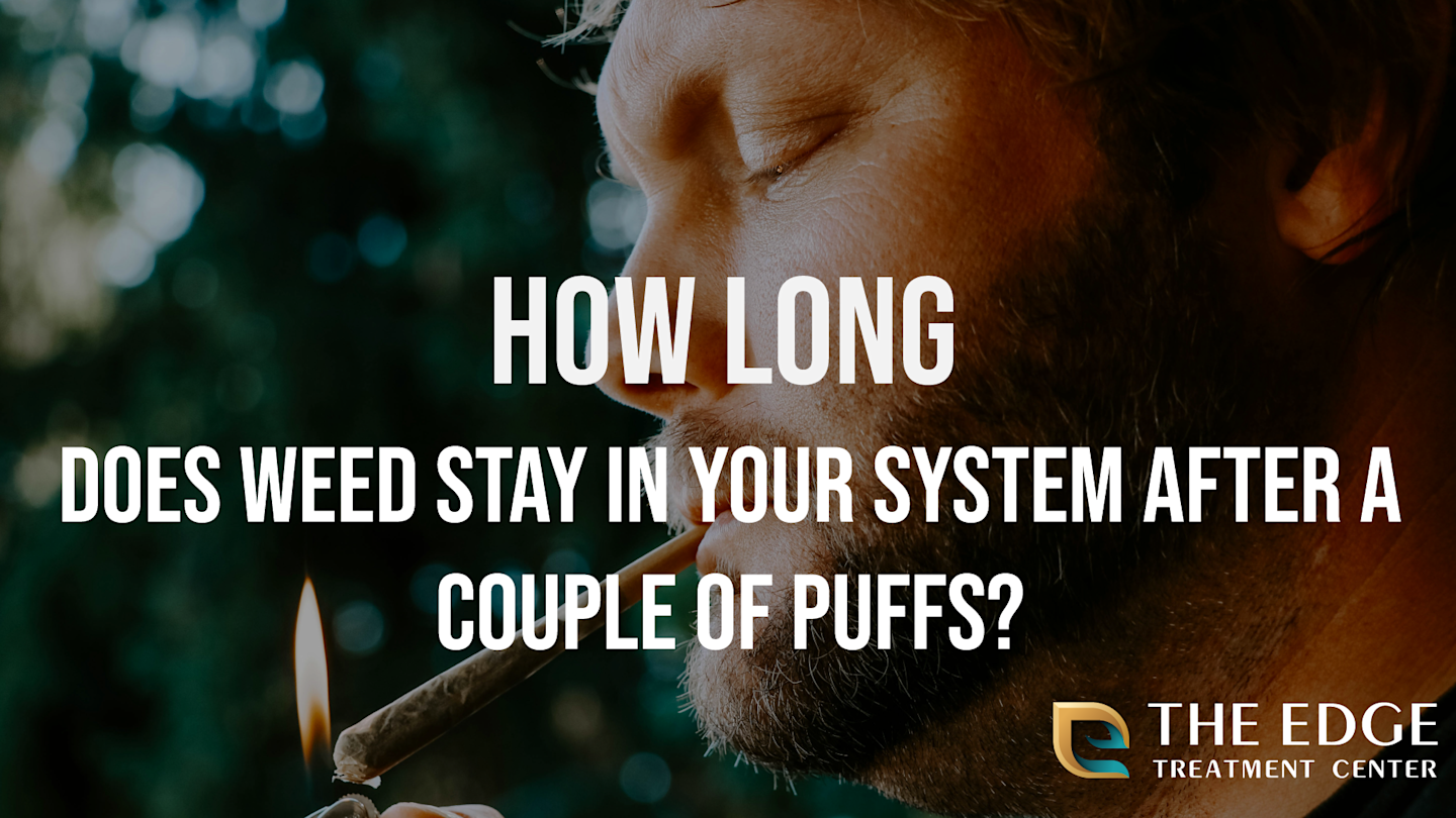 A Couple of Puffs of Weed: How Long Do They Stay in Your System?