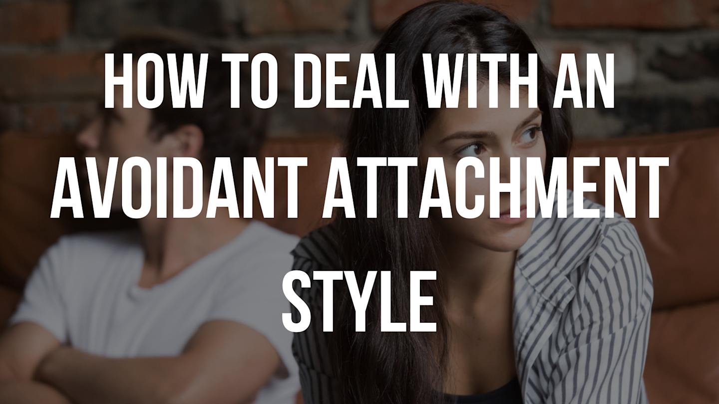 How to Deal with an Avoidant Attachment Style