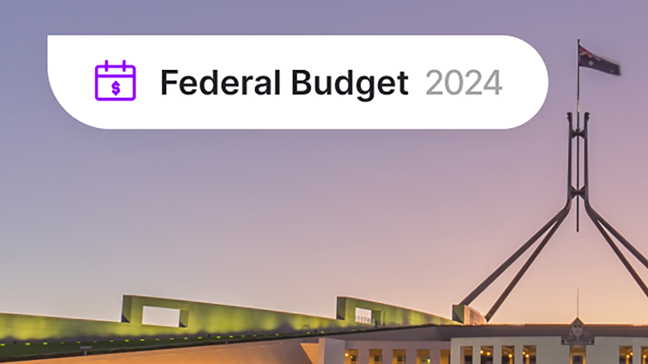 What the 2024 Federal Budget means for you