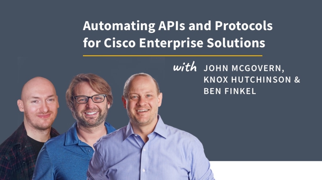 New Training: Automating APIs and Protocols for Cisco Enterprise Solutions