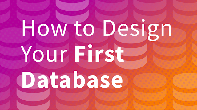 How to Design Your First Database
