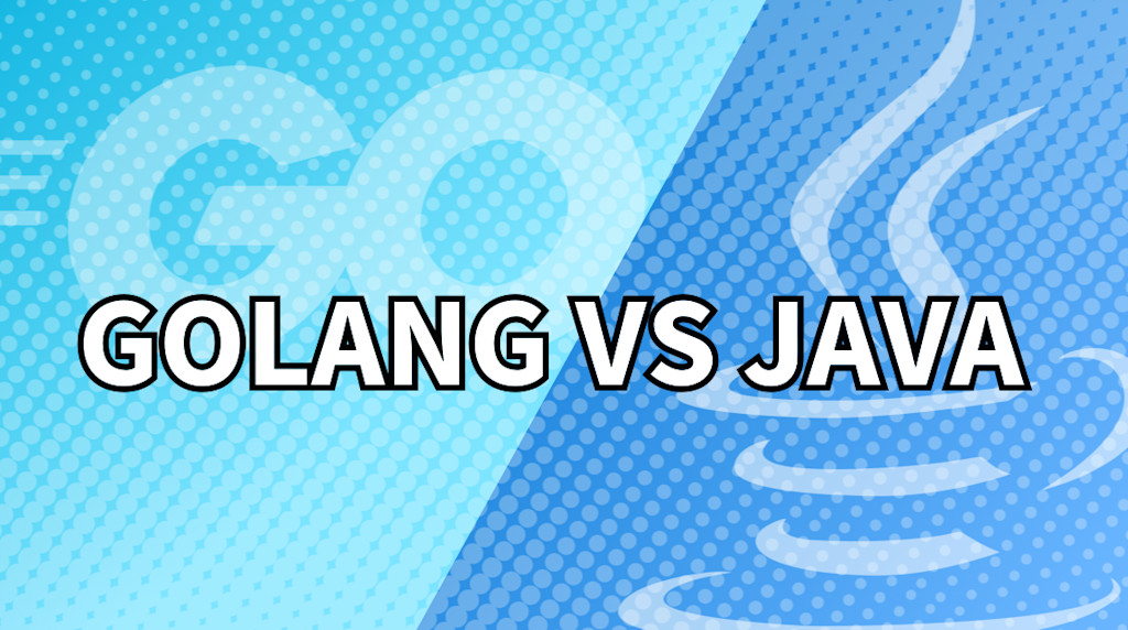Golang vs Java: Which Language Should You Use for Your Next Project?