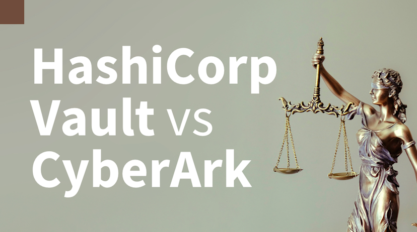 HashiCorp Vault vs. CyberArk: Secret Management Solutions