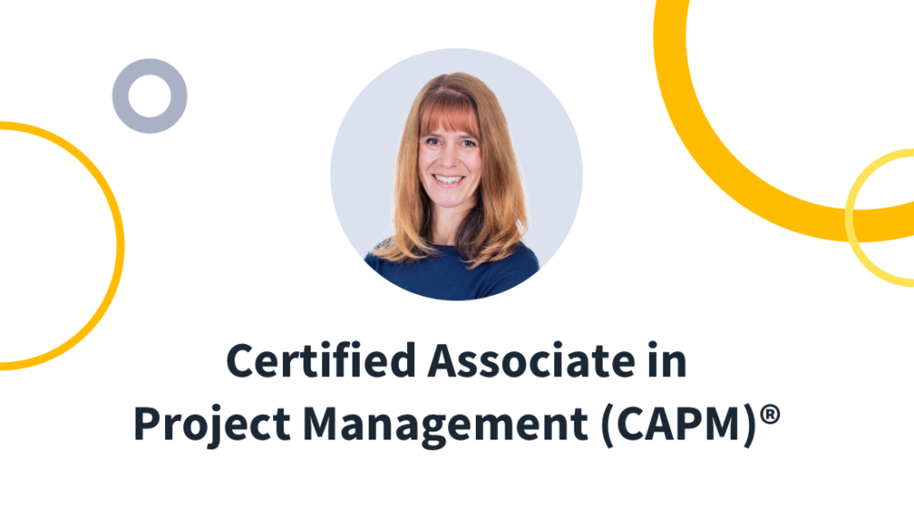 New Training: Certified Associate in Project Management (CAPM)®