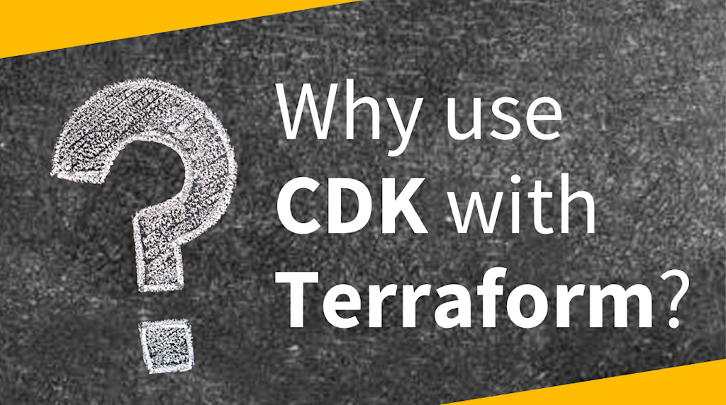 Should I Use CDK for Terraform?