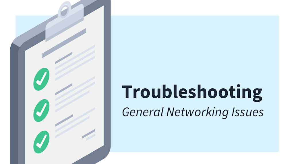 How to Troubleshoot General Networking Issues