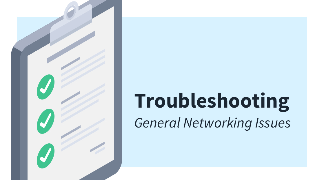 How to Troubleshoot General Networking Issues