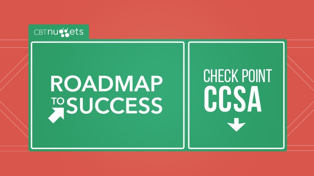 Roadmap to Success: Check Point CCSA