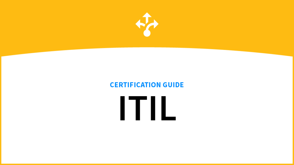 A Complete ITIL® Certification Guide | CBT Nuggets