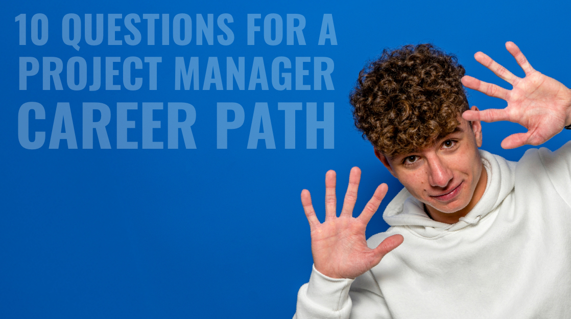 10 Questions to Help You Decide on a Project Manager Career Path