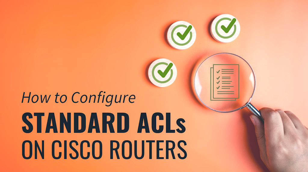 How to Configure Standard ACLs on Cisco Routers