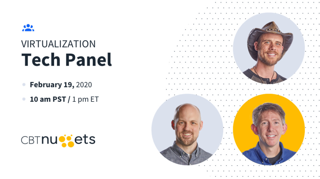 You’re Invited to a Virtualization Tech Panel with our Trainers!