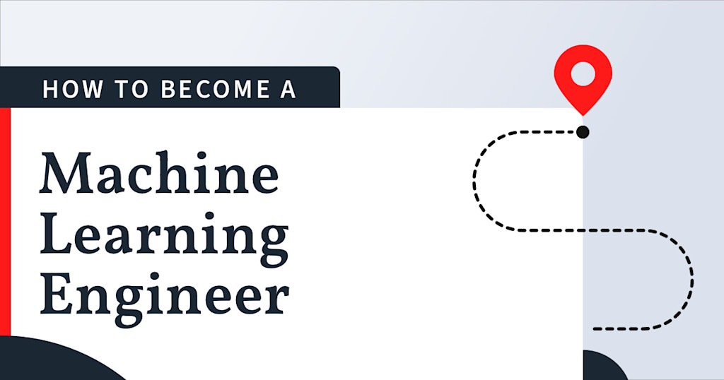 How to Become a Machine Learning Engineer How to Become a Machine Learning Engineer