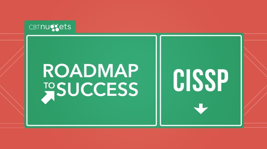 Roadmap to Success: CISSP