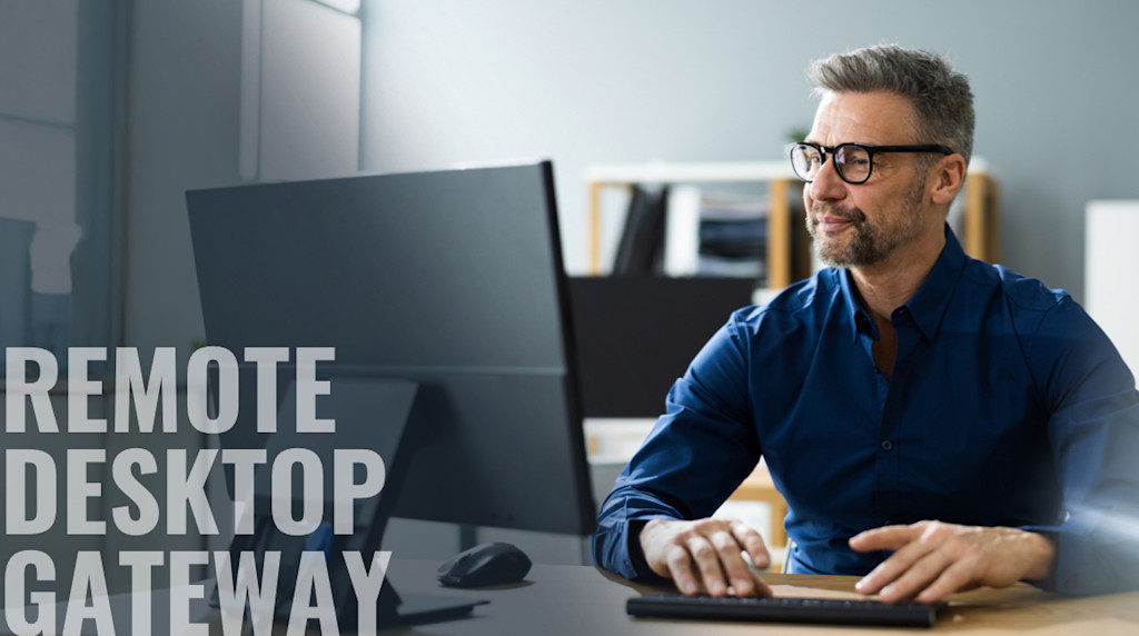 What is a Remote Desktop Gateway?