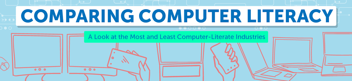 Comparing Computer Literacy: A Look at the Most and Least Computer ...