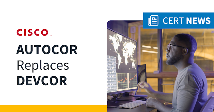 Cisco Revamps CCNP Automation: AUTOCOR Replaces DEVCOR