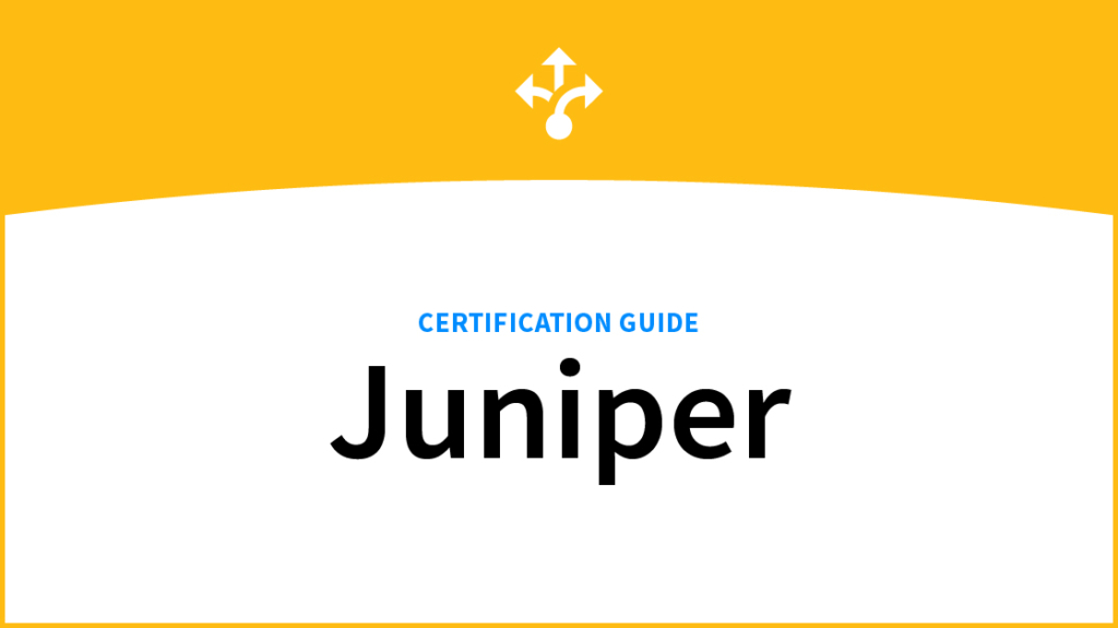 A Complete Juniper Certification Guide