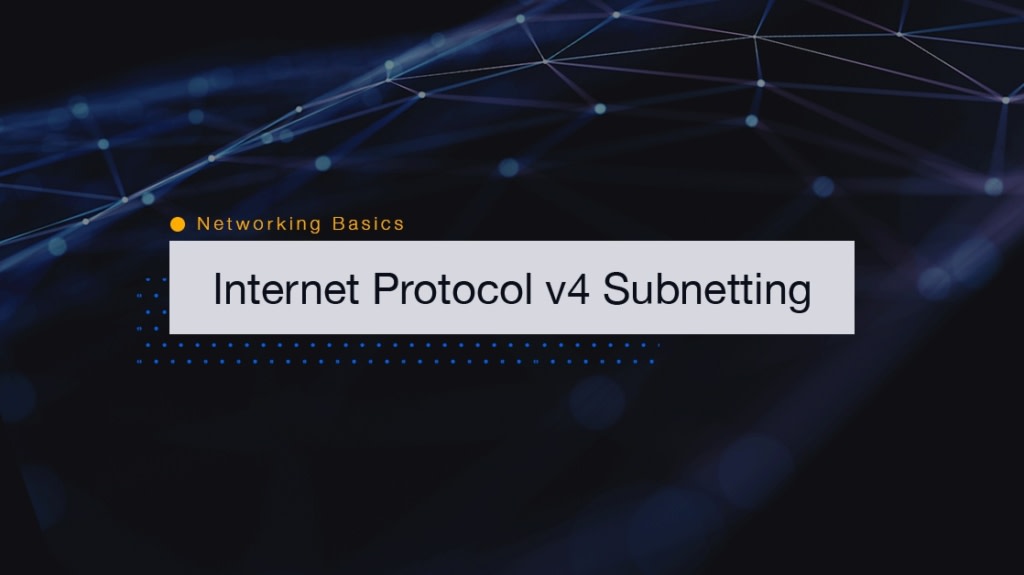 Networking Basics: What is IPv4 Subnetting?