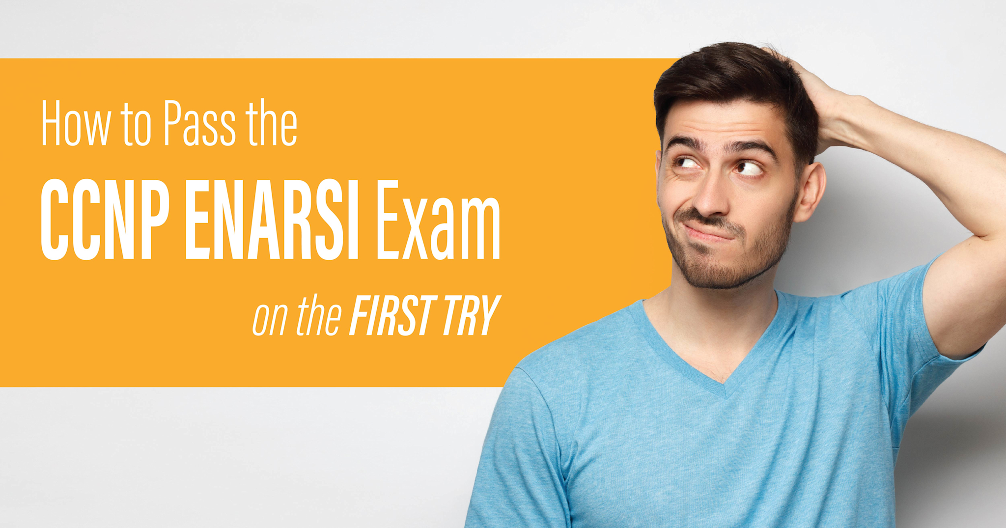 How to Pass the CCNP ENARSI Exam on the First Try