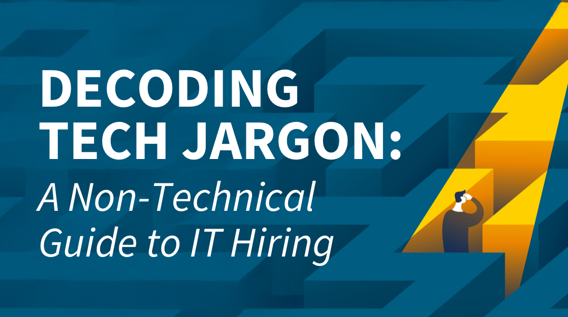 Decoding Tech Jargon: A Non-Technical Guide to IT Hiring
