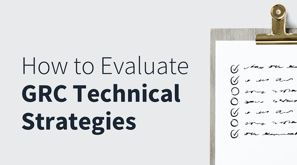 How to Evaluate GRC (Governance, Risk, and Compliance) Technical Strategies