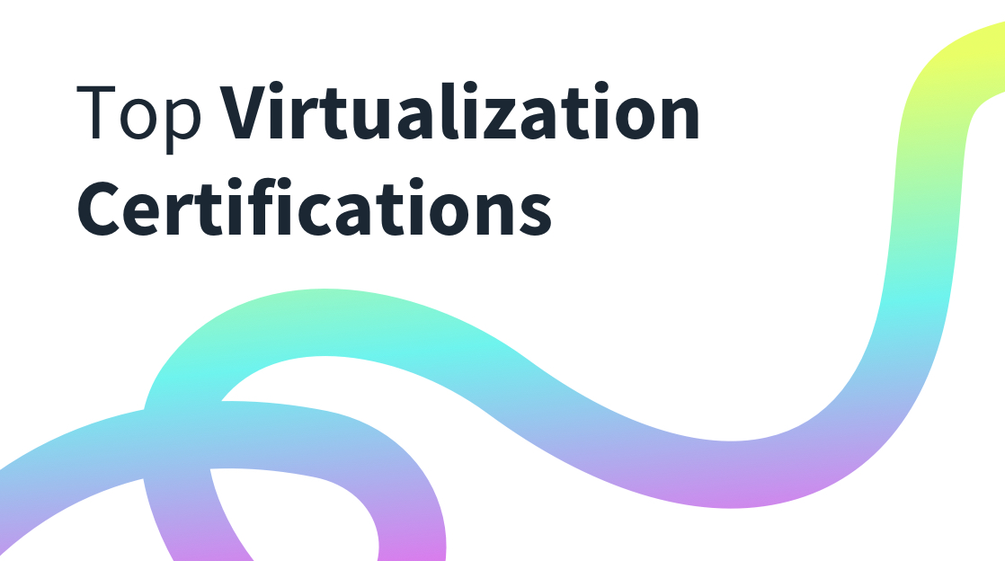 Top Virtualization Certifications to Earn in 2025