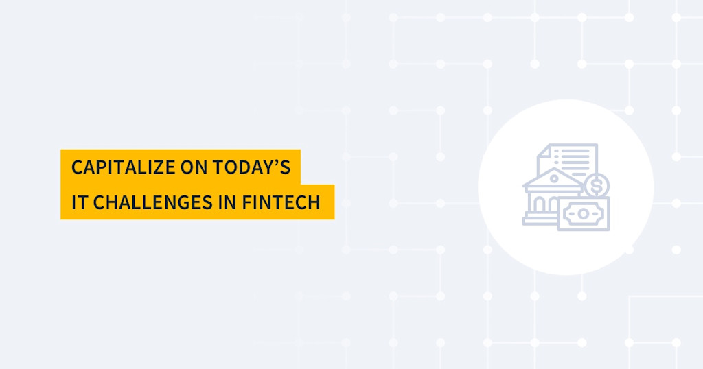 Capitalize on today’s IT challenges in Banking & FinTech