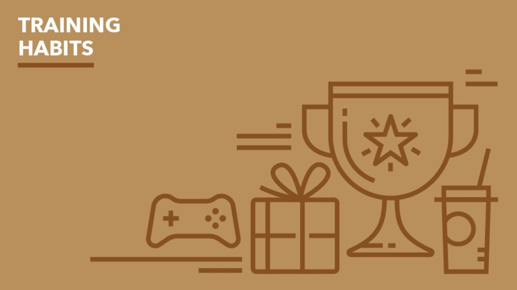 Using Reward to Boost Your Training Habits