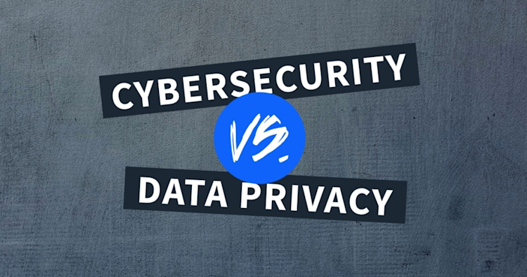 Cybersecurity vs. Data Privacy: What is the Difference?