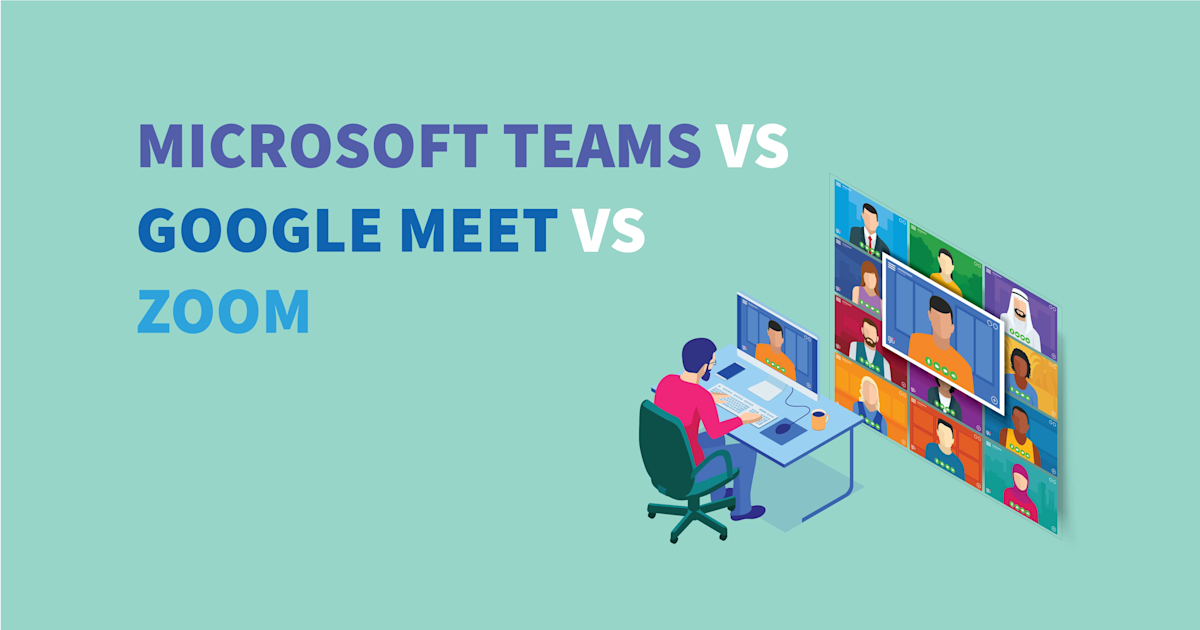 Microsoft Teams vs. Google Meet vs. Zoom: Which is Best for Online ...