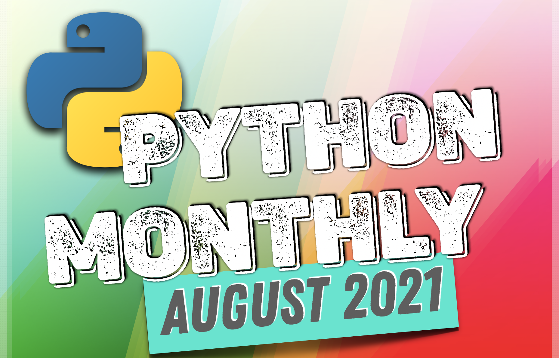 [August 2021] Python Monthly 💻🐍 | Zero To Mastery