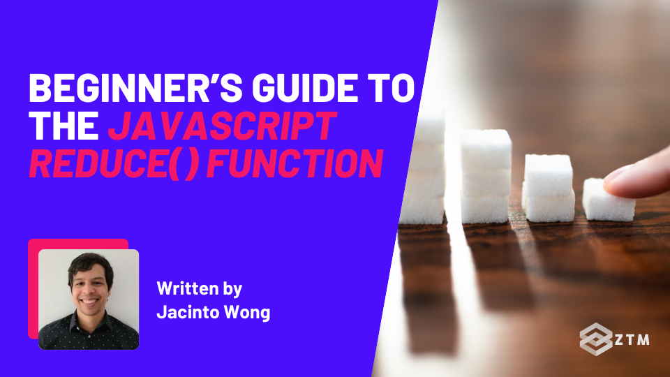 Beginner’s Guide to the JavaScript reduce() Function | Zero To Mastery Beginner’s Guide to the JavaScript reduce() Function | Zero To Mastery