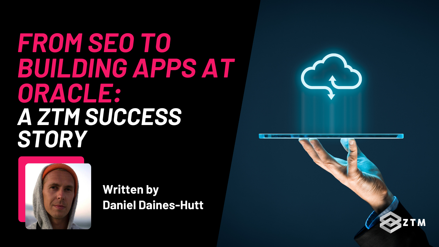 From Software + SEO To Building Apps At Oracle | Zero To Mastery