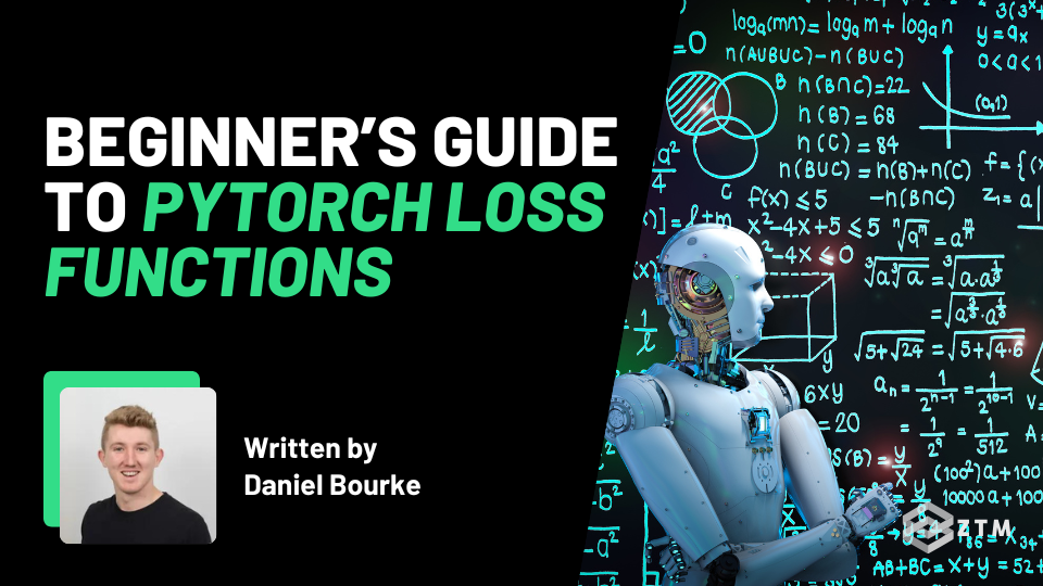 Beginner’s Guide to Pytorch Loss Functions | Zero To Mastery