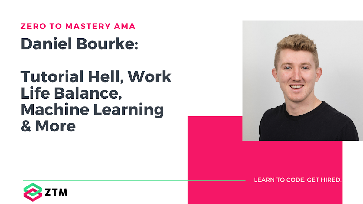 Daniel Bourke · Machine Learning Engineer & Instructor | Zero To Mastery Daniel Bourke · Machine Learning Engineer & Instructor | Zero To Mastery