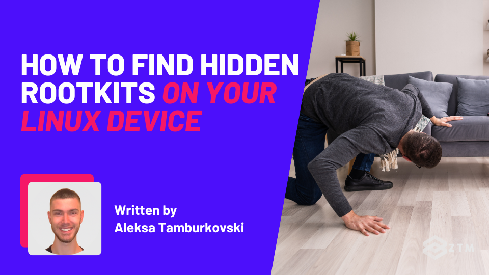 How To Find Rootkits On Your Linux Device | Zero To Mastery