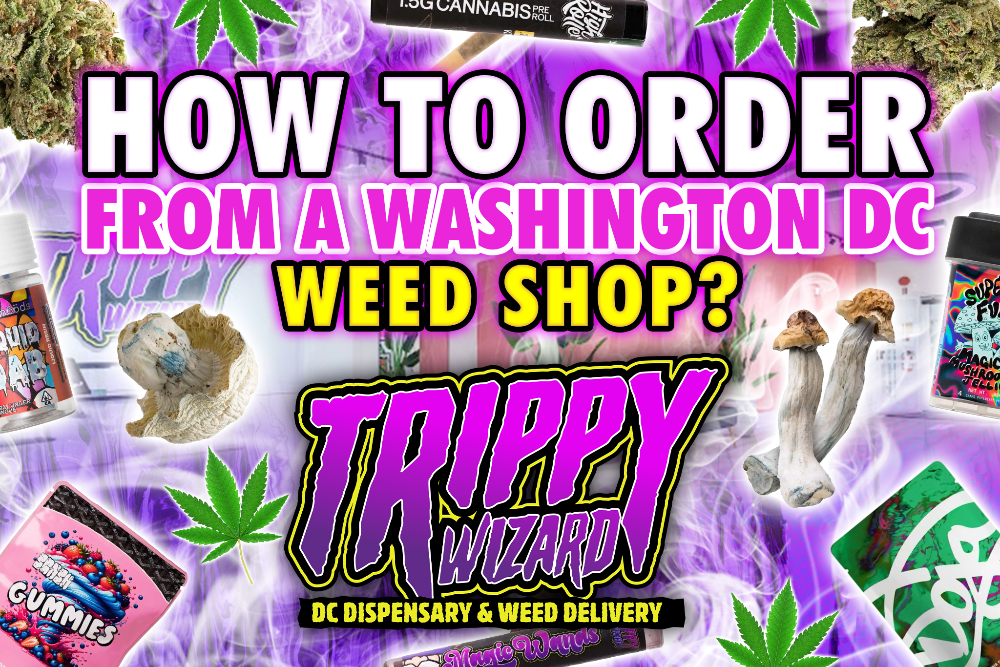 How To Order From a Washington DC Weed Shop? | Trippy Wizard Weed ...