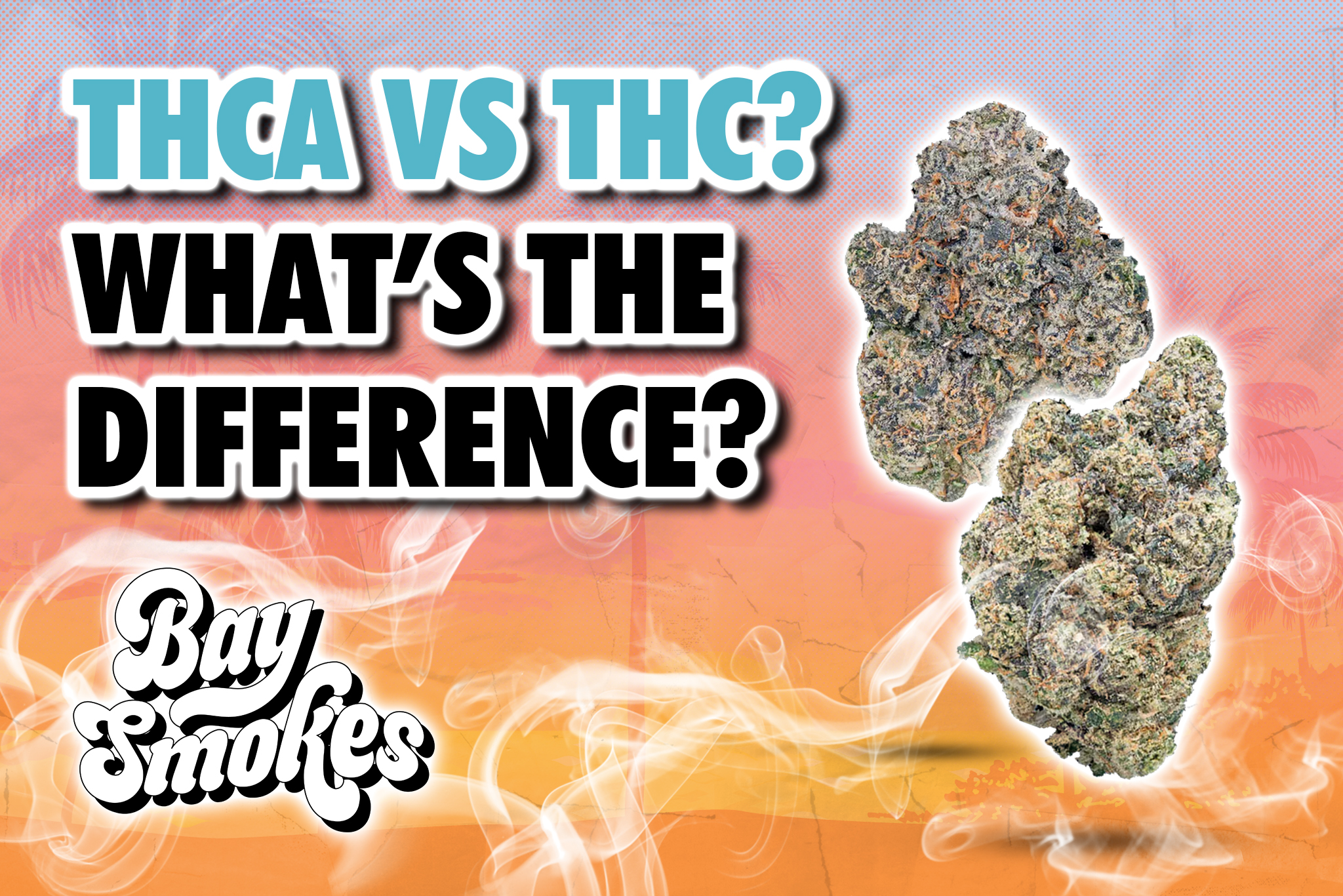 THCA vs THC? What’s The Difference?