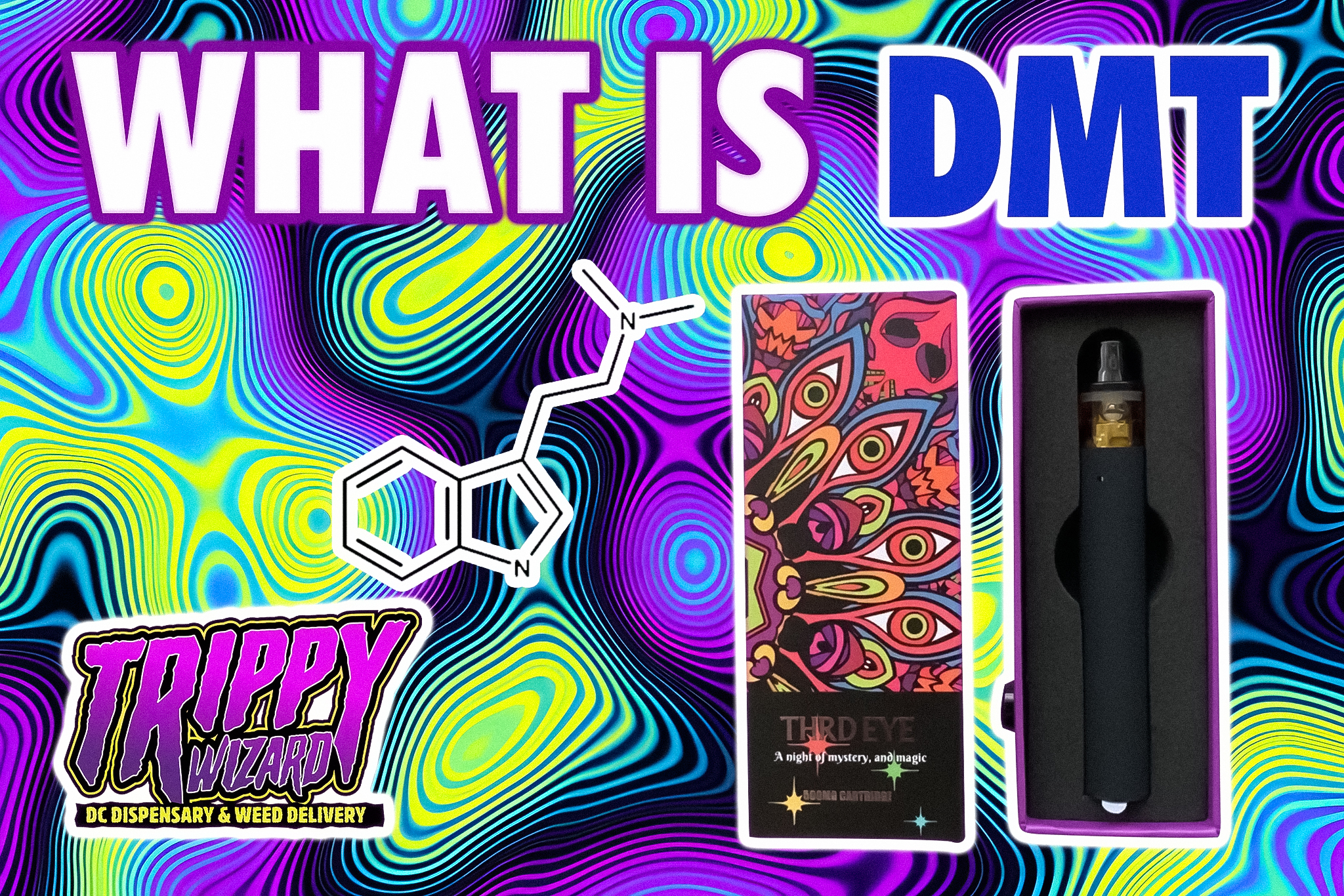 DMT | Trippy Wizard Weed Dispensary DC